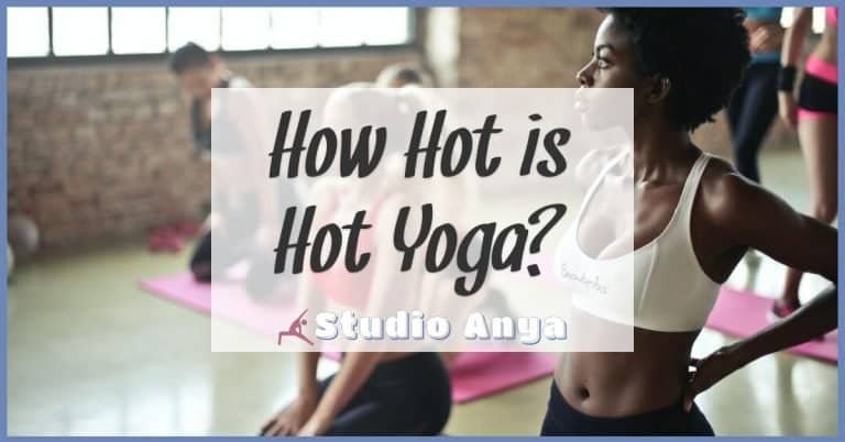 How Hot Is Hot Yoga? Unraveling The Heat